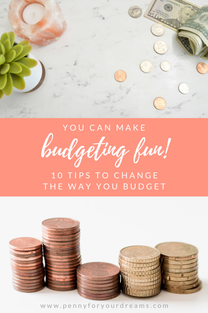 Make Budgeting Fun! | 10 Tips to Change the Way You Budget
